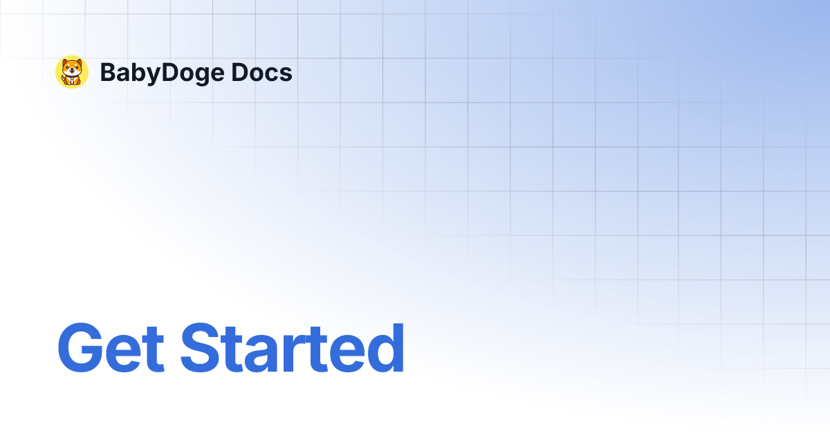 Get Started | BabyDoge Docs