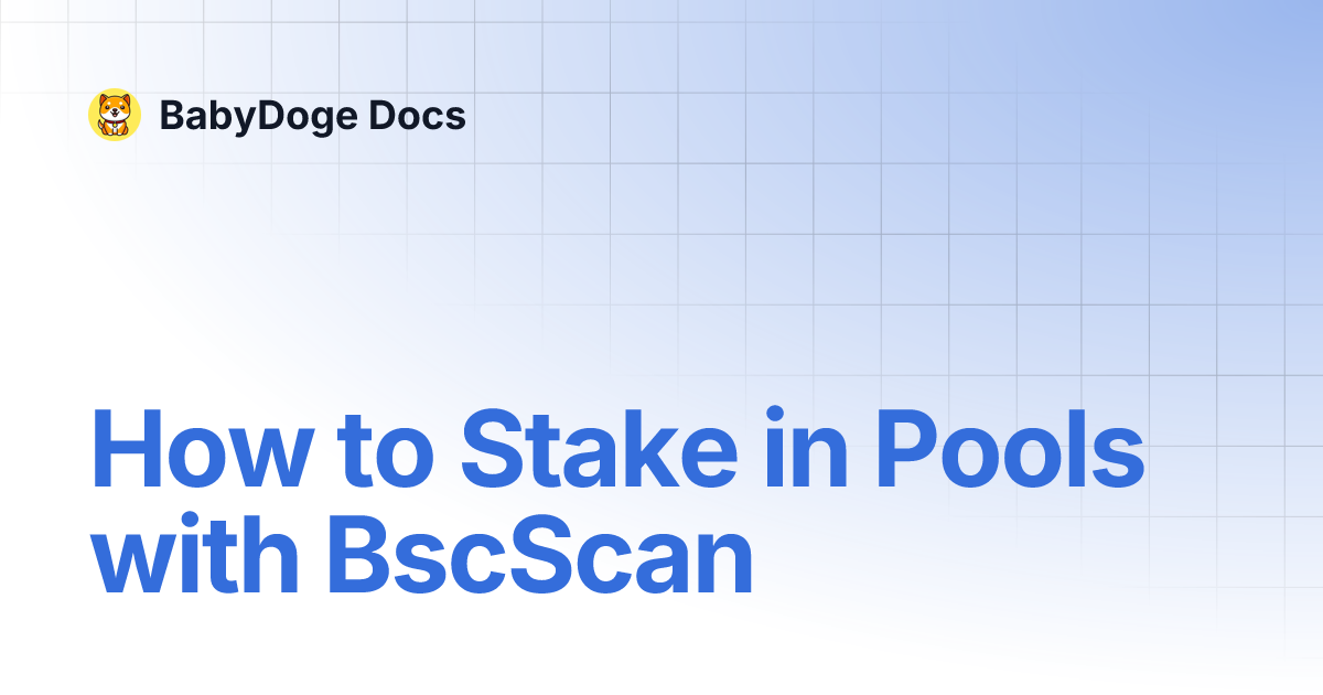 How to Stake in Pools with BscScan | BabyDoge Docs