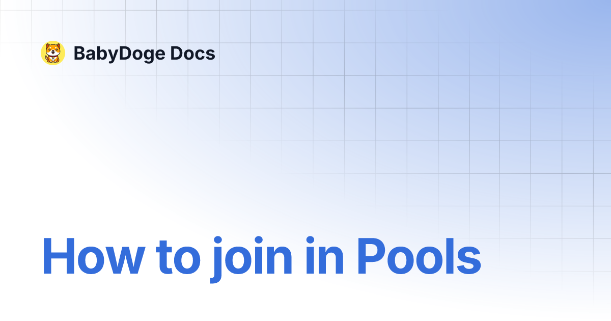 How to join in Pools | BabyDoge Docs