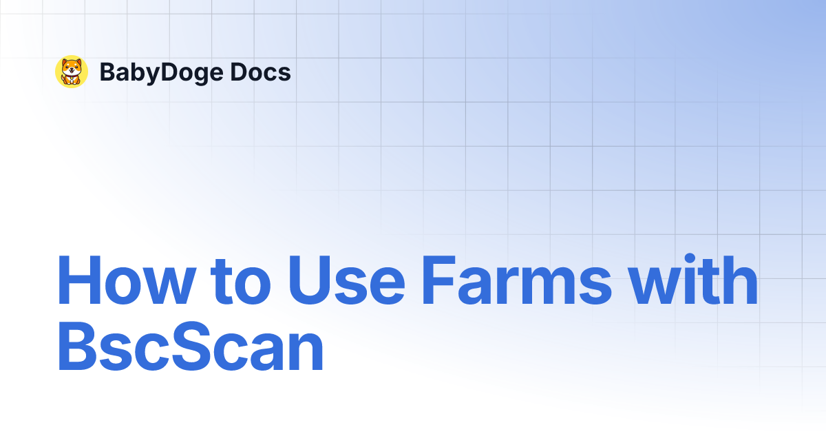 How to Use Farms with BscScan | BabyDoge Docs